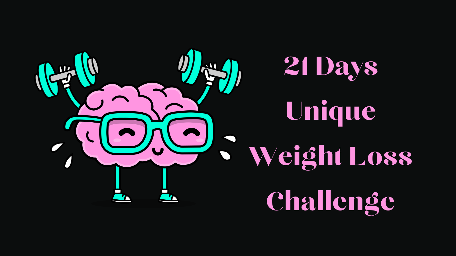 21 Days Unique Weight Loss Challenge - Food Fitness & Fun