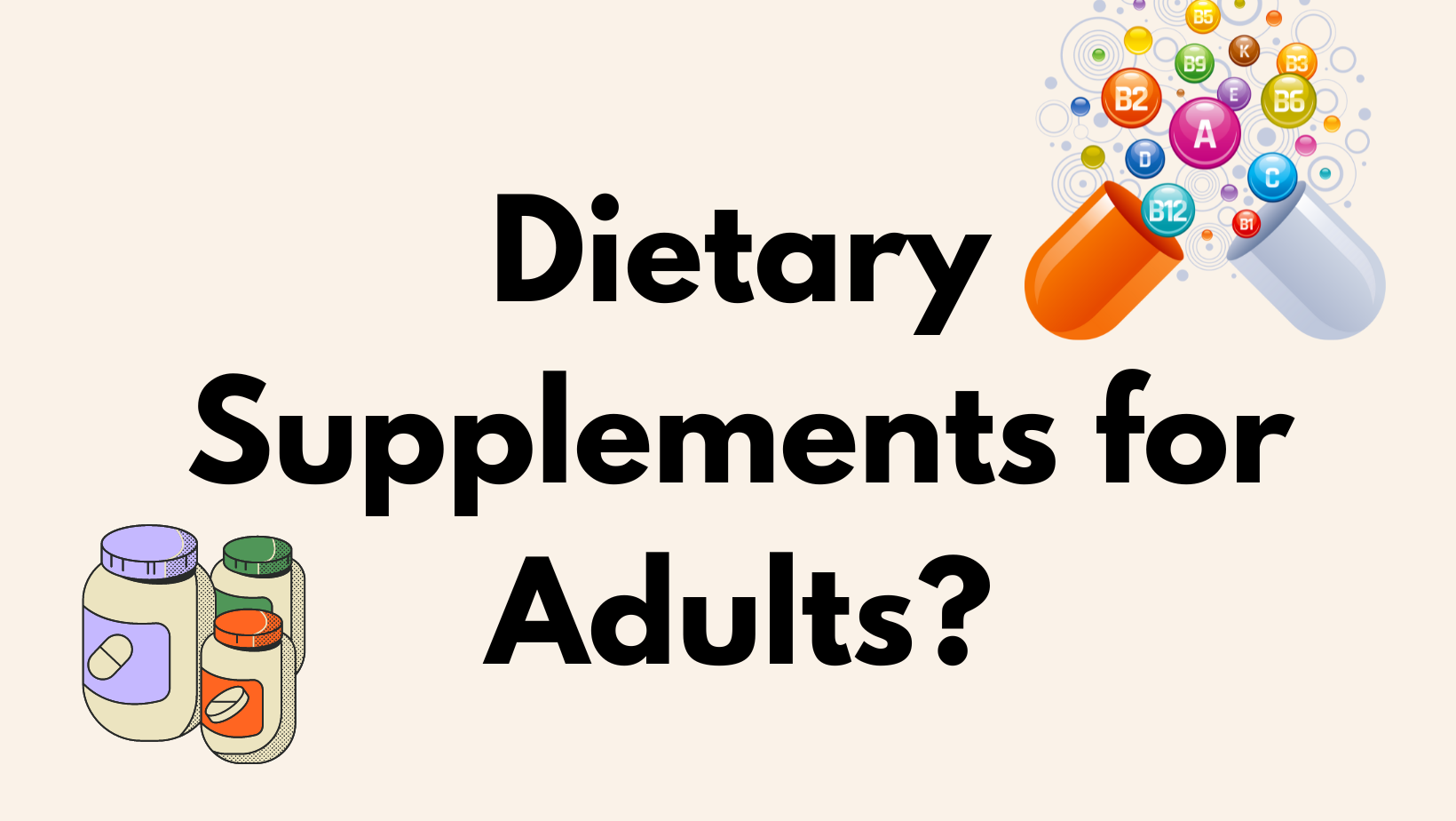 Dietary Supplements for Adults: Debunking the Myths and Exploring the ...
