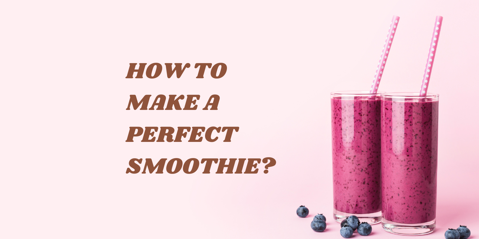 How to Make a Perfect Smoothie? - Food Fitness & Fun